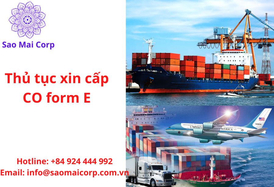 CO form E là gì? Thủ tục xin cấp CO form E gồm những gì?-Sao Mai Corp